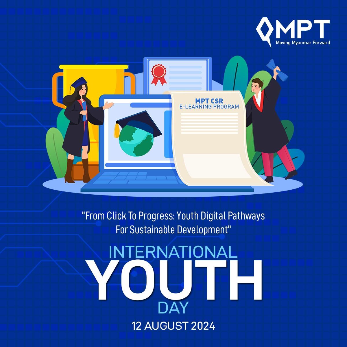 MPT က ဒီဂျစ်တယ်ပိုင်းဆိုင်ရာ နည်းလမ်းသစ်များနှင့်အတူ အနာဂတ်၏ ခေါင်းဆောင်လူငယ်များကို စွမ်းဆောင ...